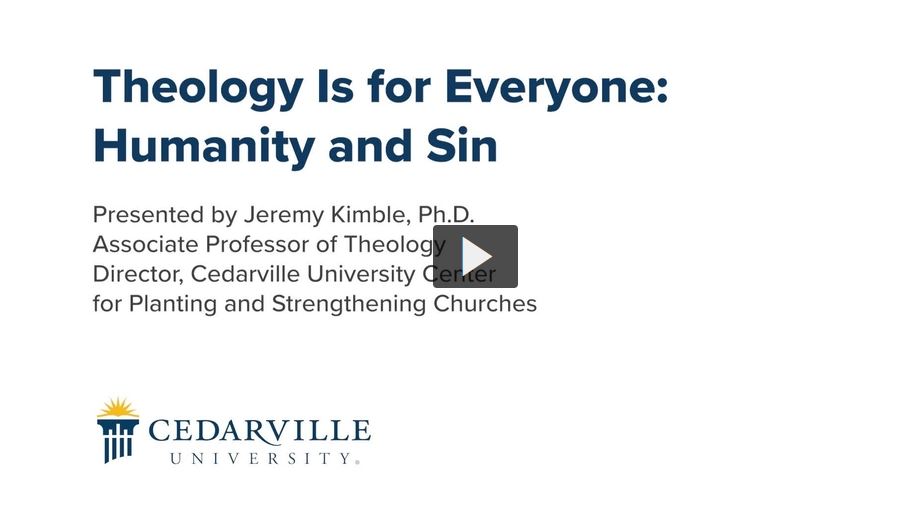 Theology Is for Everyone – Humanity and Sin | Cedarville University